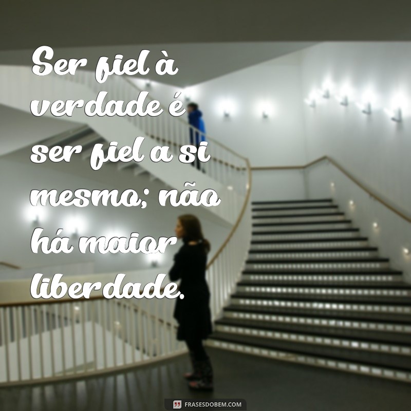 29 Frases Inspiradoras sobre a Importância de Falar a Verdade - Frases ...