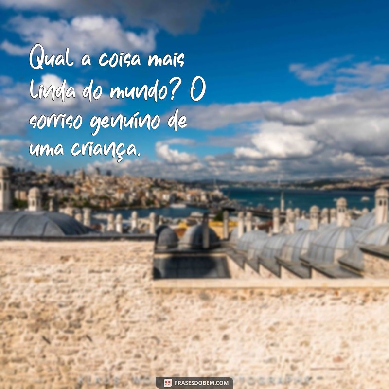 As 10 Coisas Mais Lindas do Mundo que Você Precisa Conhecer - Frases do Bem