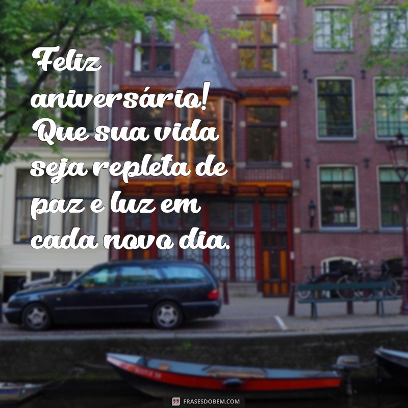 Feliz Aniversário: Mensagens de Paz e Luz para Celebrar com Amor ...