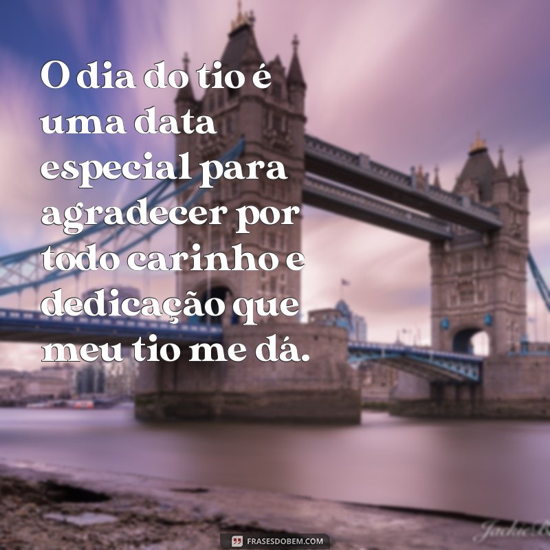 Descubra as melhores frases para homenagear seu tio no Dia do Tio ...