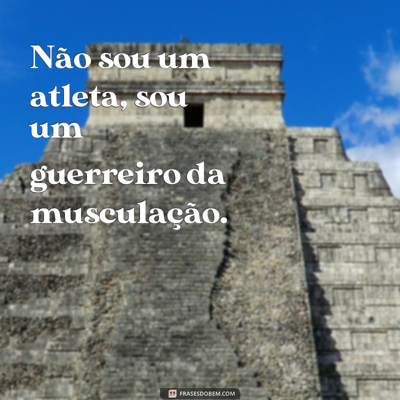 Descubra as melhores frases de maromba pensador para inspirar sua ...