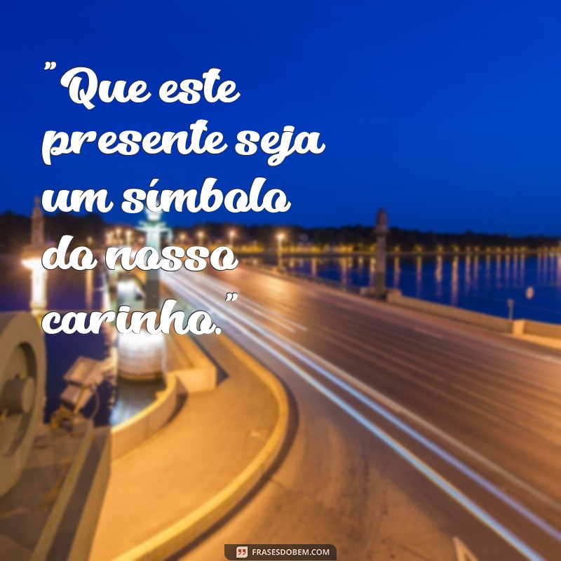 Frases Inspiradoras para Presentes: Torne Seu Presente Memorável ...