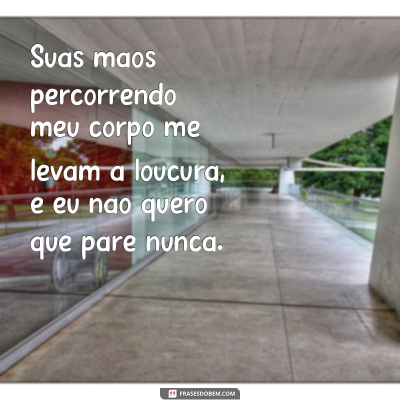 Descubra as mais sensuais frases de amor eróticas para apimentar sua ...